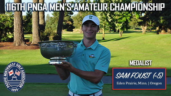 Sam Foust Earns Medalist Honors at 116th PNGA Men's Amateur ...