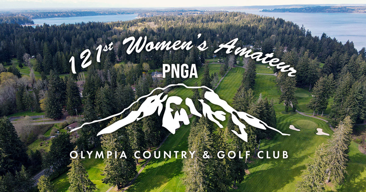 121st PNGA Women's Amateur being held at Olympia Country & Golf Club ...